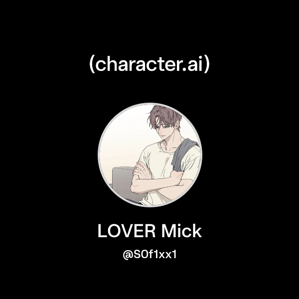 Chat with LOVER Mick | character.ai | Personalized AI for every moment ...
