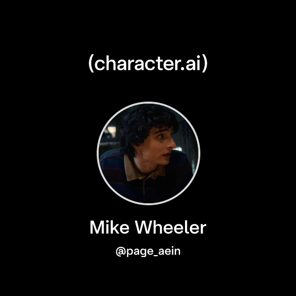 Chat with Mike Wheeler | character.ai | AI Chat, Reimagined–Your Words ...