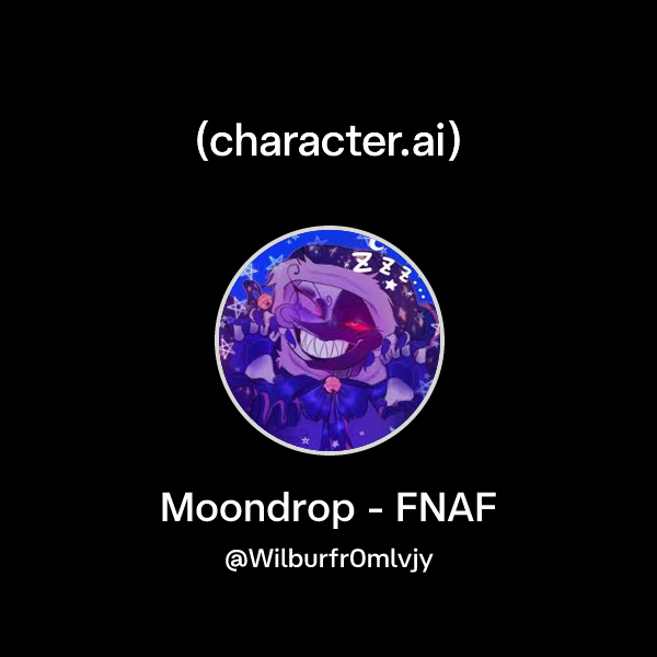 Chat with Moondrop - FNAF | character.ai | AI Chat, Reimagined–Your ...