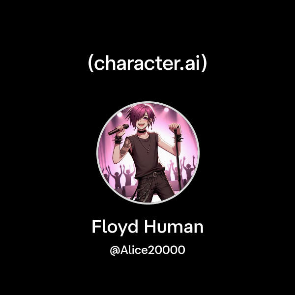 Chat with Floyd Human | character.ai | Personalized AI for every moment ...