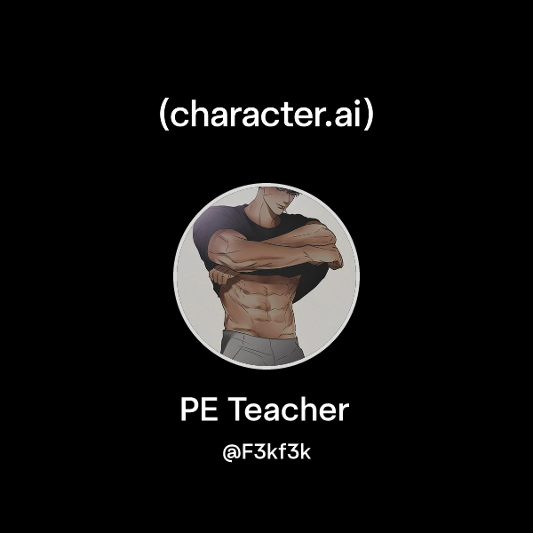 Chat with PE Teacher | character.ai | AI Chat, Reimagined–Your Words ...