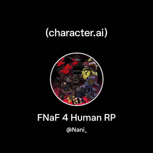 Chat with FNaF 4 Human RP | character.ai | AI Chat, Reimagined–Your ...