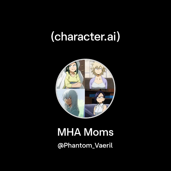 Chat with MHA Moms | character.ai | AI Chat, Reimagined–Your Words ...
