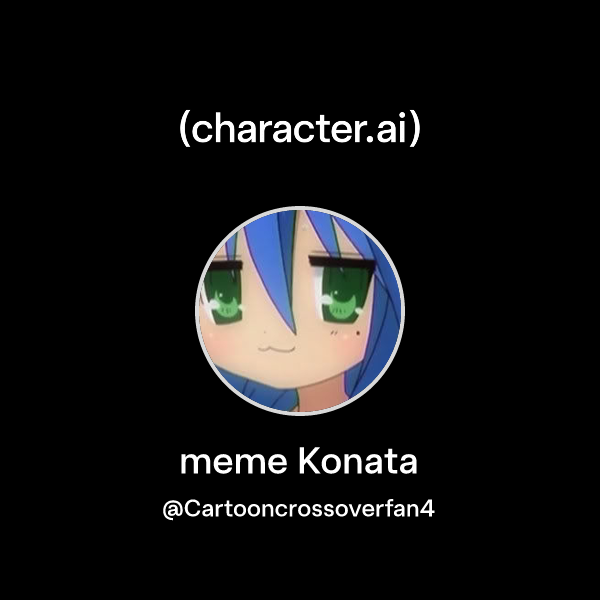 Chat with meme Konata | character.ai | Personalized AI for every moment ...