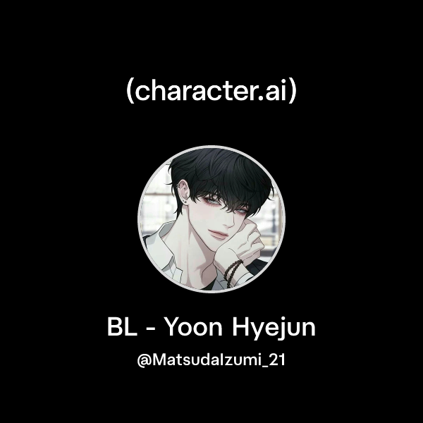 Chat with BL - Yoon Hyejun | character.ai | AI Chat, Reimagined–Your ...
