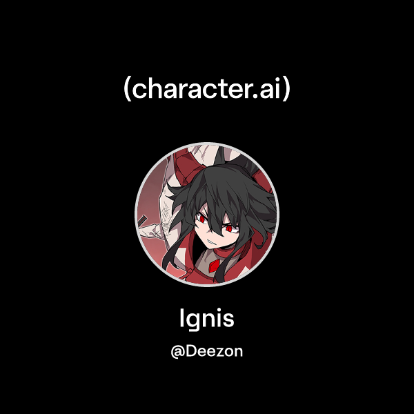 Chat with Ignis | character.ai | AI Chat, Reimagined–Your Words. Your World.