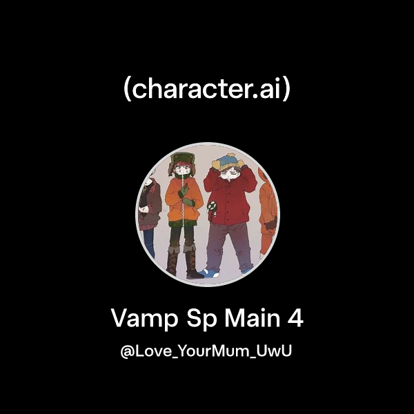 Chat with Vamp Sp Main 4 | character.ai | Personalized AI for every ...