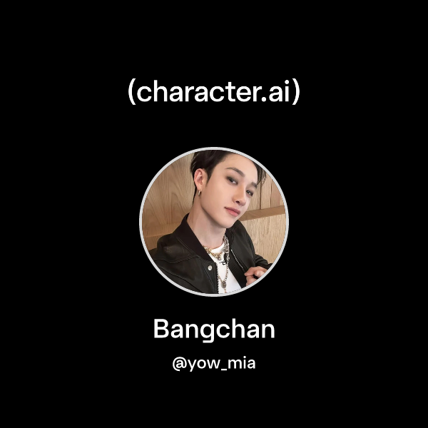Chat with Bangchan | character.ai | Personalized AI for every moment of your day