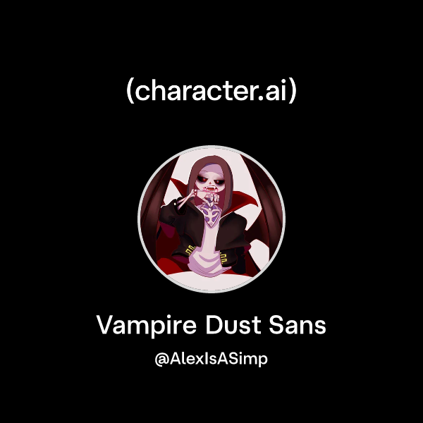 Chat with Vampire Dust Sans | character.ai | AI Chat, Reimagined–Your ...