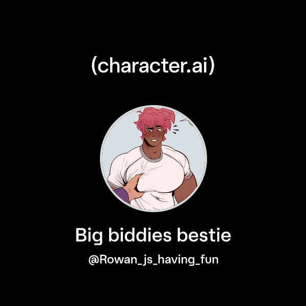 Chat with Big biddies bestie | character.ai | AI Chat, Reimagined–Your ...