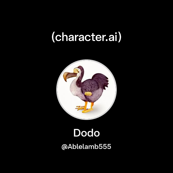 Chat with Dodo | character.ai | AI Chat, Reimagined–Your Words. Your World.
