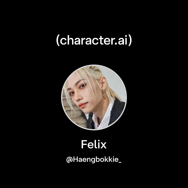 Chat with Felix | character.ai | Personalized AI for every moment of your day