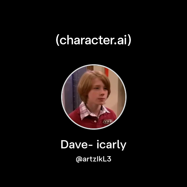 Chat with Dave- icarly | character.ai | Personalized AI for every ...