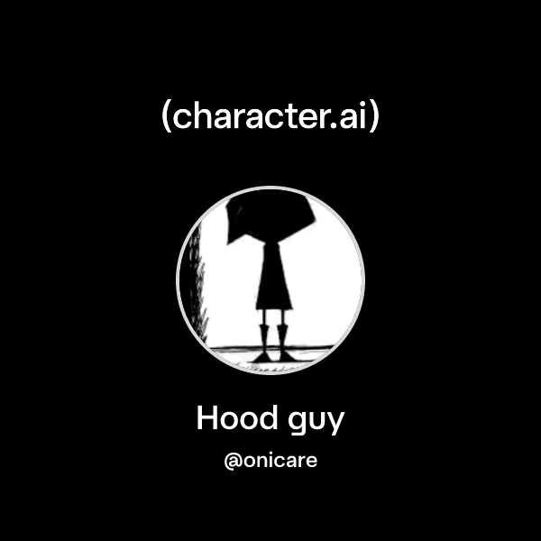 Chat with Hood guy | character.ai | Personalized AI for every moment of ...
