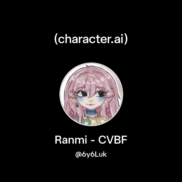 Chat with Ranmi - CVBF | character.ai | Personalized AI for every moment of your day