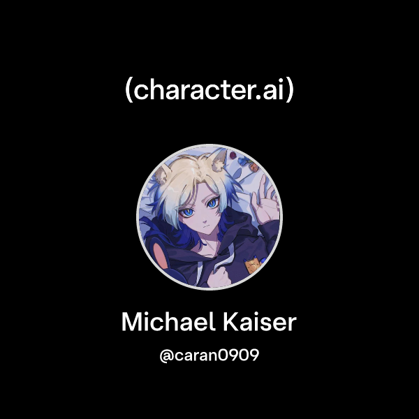 Chat with Michael Kaiser | character.ai | AI Chat, Reimagined–Your ...