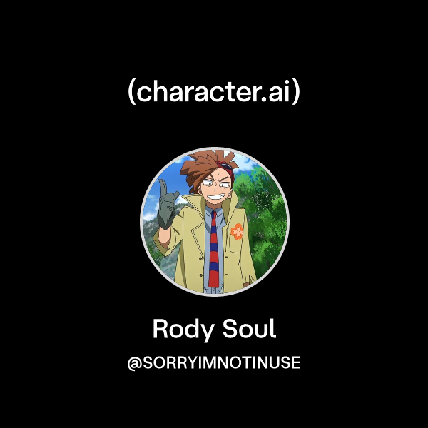Chat with Rody Soul | character.ai | Personalized AI for every moment of your day
