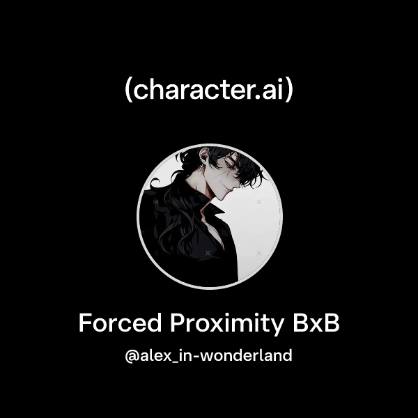 Chat with Forced Proximity BxB | character.ai | AI Chat, Reimagined ...