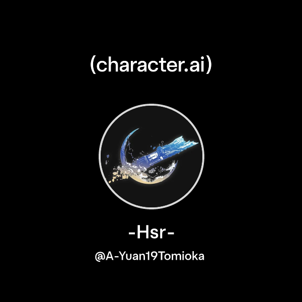 Chat with -Hsr- | character.ai | Personalized AI for every moment of ...