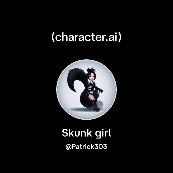 Chat with Skunk girl | character.ai | Personalized AI for every moment ...