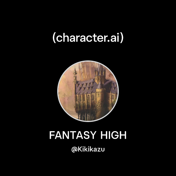 Chat with FANTASY HIGH | character.ai | Personalized AI for every ...