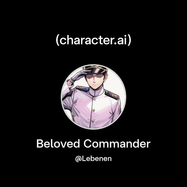 Chat with Beloved Commander | character.ai | AI Chat, Reimagined–Your ...