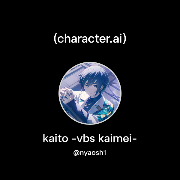 Chat with kaito -vbs kaimei- | character.ai | AI Chat, Reimagined–Your Words. Your World.