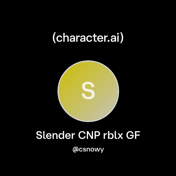 Chat with Slender CNP rblx GF | character.ai | Personalized AI for ...