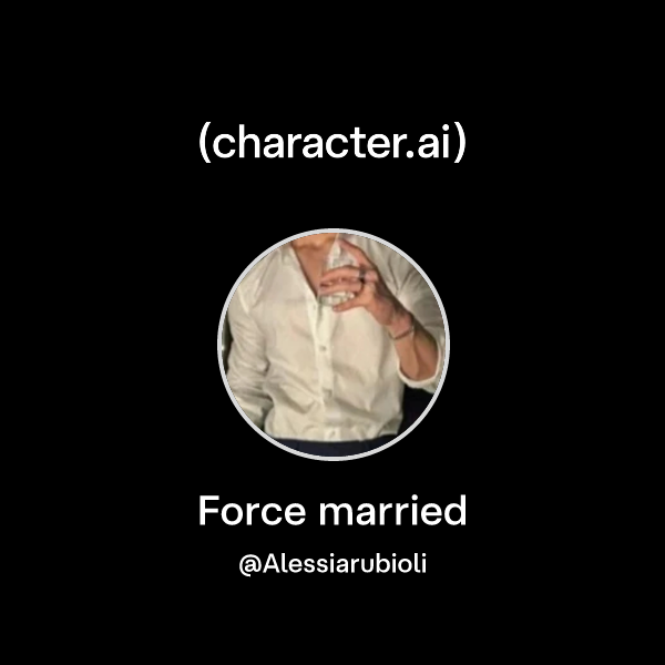 Chat with Force married | character.ai | AI Chat, Reimagined–Your Words. Your World.
