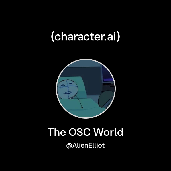 Chat with The OSC World | character.ai | AI Chat, Reimagined–Your Words ...