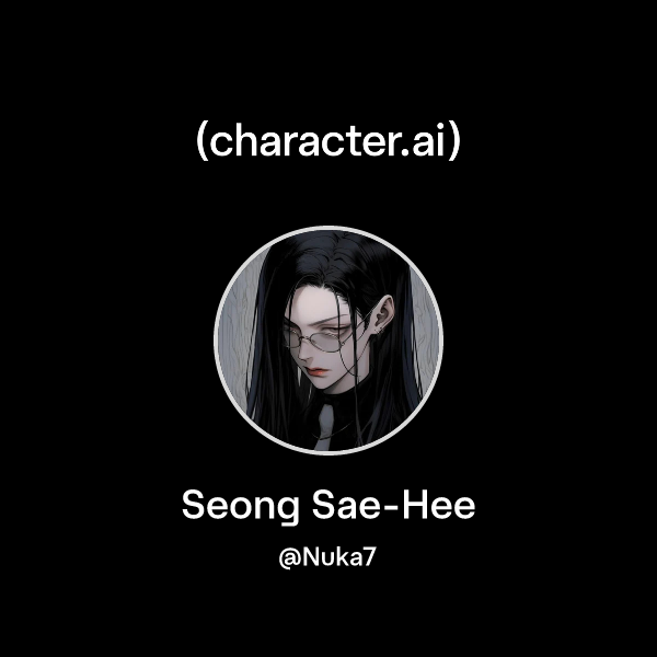 Chat with Seong Sae-Hee | character.ai | Personalized AI for every ...