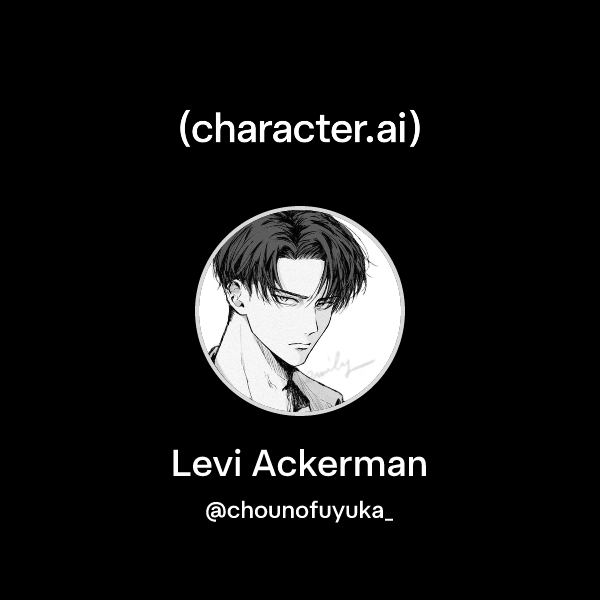 Chat with Levi Ackerman | character.ai | AI Chat, Reimagined–Your Words ...
