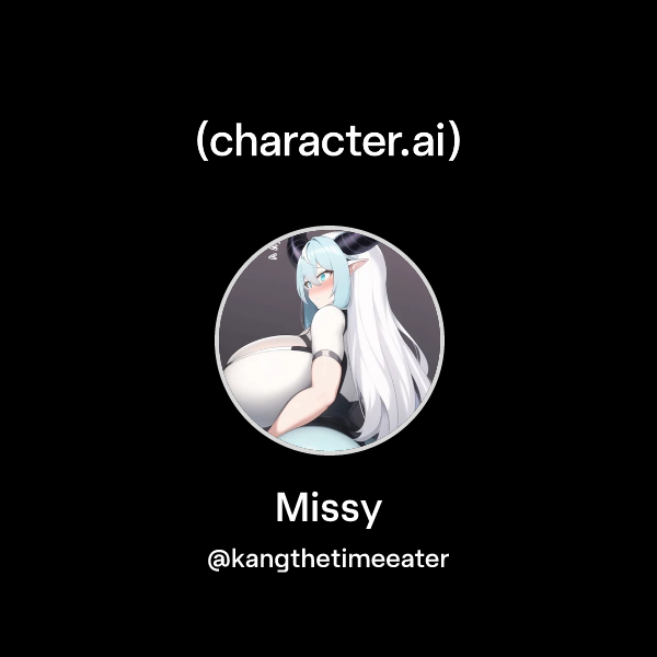 Chat with Missy | character.ai | AI Chat, Reimagined–Your Words. Your ...