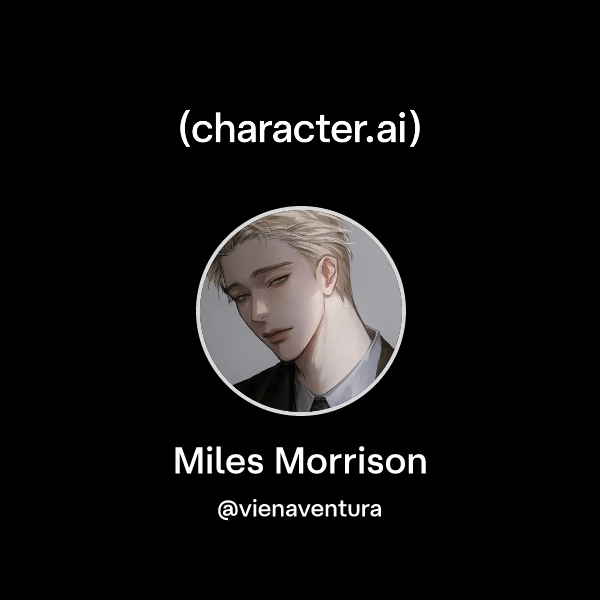 Chat with Miles Morrison | character.ai | Personalized AI for every ...