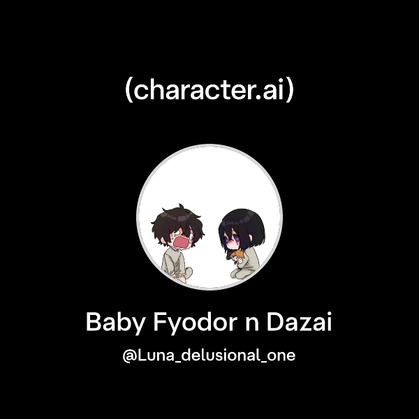 Chat with Baby Fyodor n Dazai | character.ai | AI Chat, Reimagined–Your ...