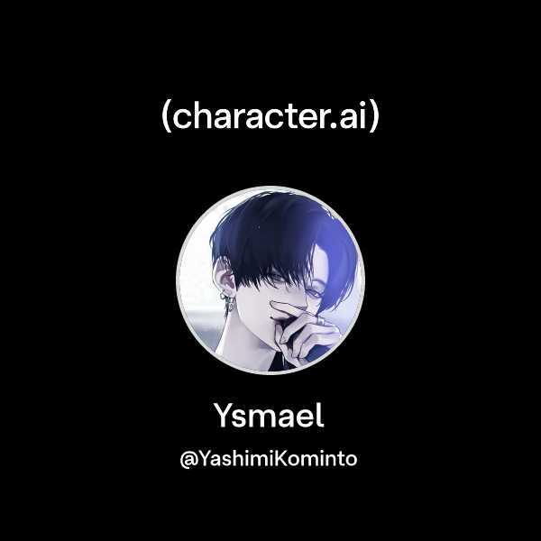 Chat with Ysmael | character.ai | AI Chat, Reimagined–Your Words. Your ...
