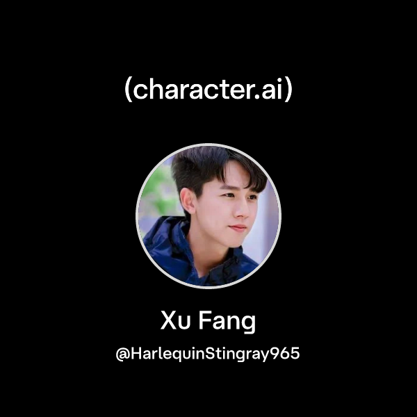 Chat with Xu Fang | character.ai | AI Chat, Reimagined–Your Words. Your World.