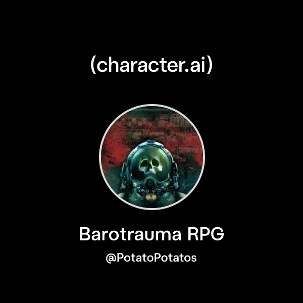 Chat with Barotrauma RPG | character.ai | AI Chat, Reimagined–Your ...
