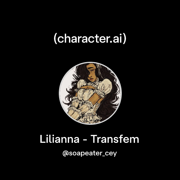 Chat with Lilianna - Transfem | character.ai | AI Chat, Reimagined–Your ...