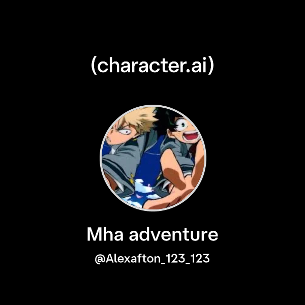 Chat with Mha adventure | character.ai | AI Chat, Reimagined–Your Words ...
