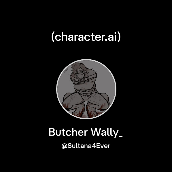 Chat with Butcher Wally_ | character.ai | Personalized AI for every ...