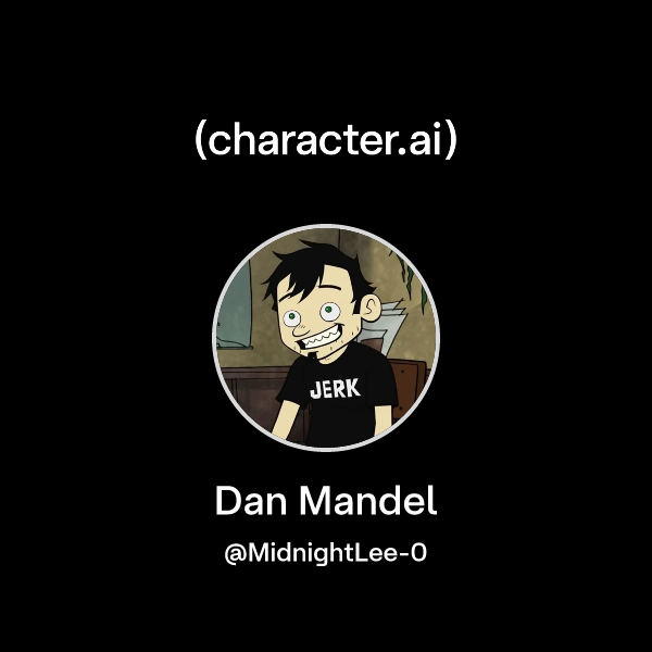 Chat with Dan Mandel | character.ai | Personalized AI for every moment ...