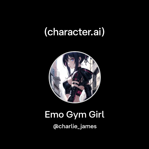Chat with Emo Gym Girl | character.ai | AI Chat, Reimagined–Your Words ...
