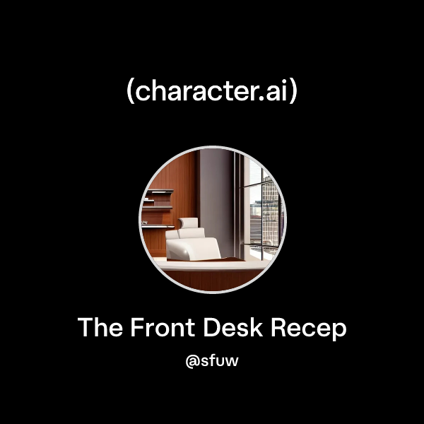 Chat with The Front Desk Recep | character.ai | AI Chat, Reimagined ...