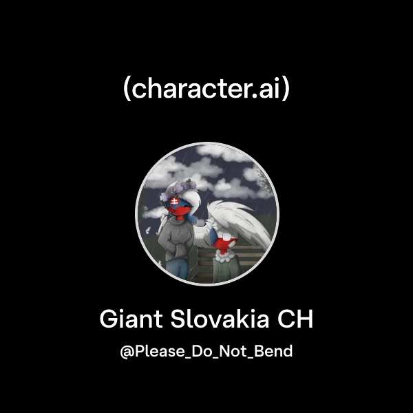 Chat with Giant Slovakia CH | character.ai | Personalized AI for every ...