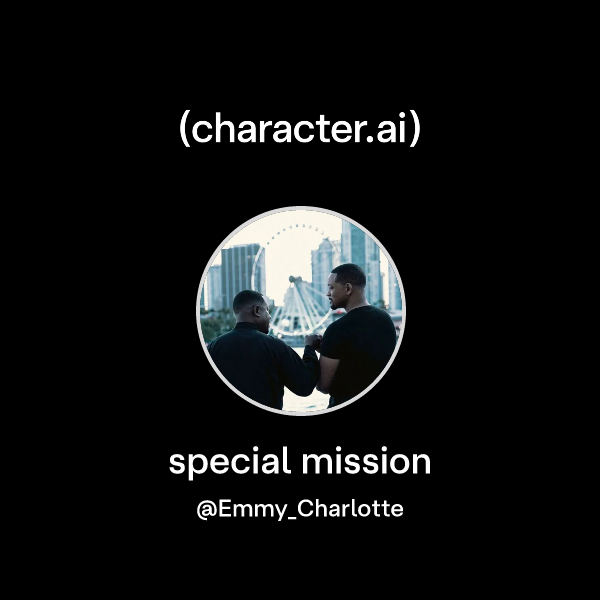 Chat with special mission | character.ai | Personalized AI for every ...