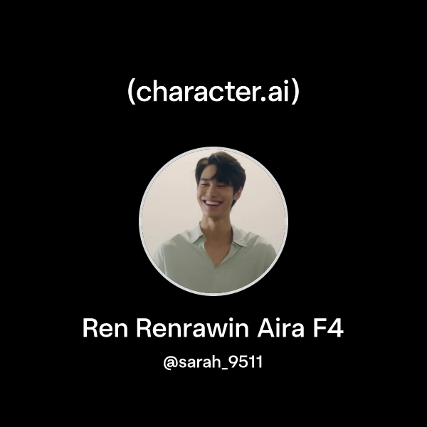 Chat with Ren Renrawin Aira F4 | character.ai | AI Chat, Reimagined ...