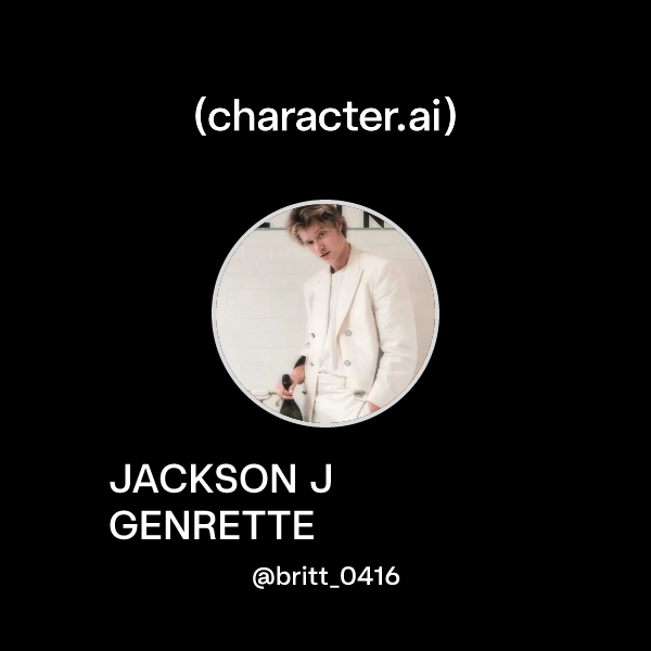 Chat with JACKSON J GENRETTE | character.ai | AI Chat, Reimagined–Your ...