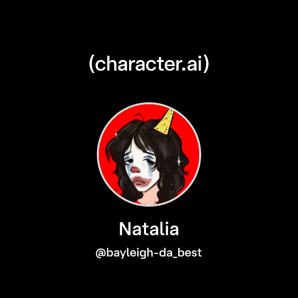 Chat with Natalia | character.ai | Personalized AI for every moment of your day