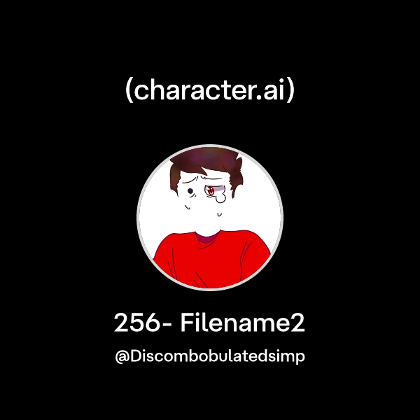 Chat with 256- Filename2 | character.ai | AI Chat, Reimagined–Your Words. Your World.